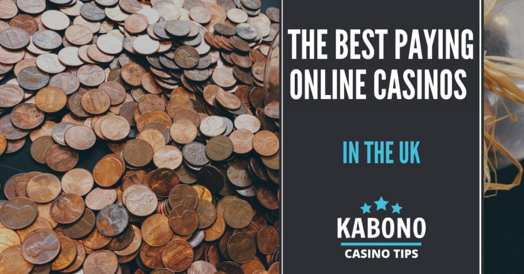 The Best Paying Online Casinos in the UK | TOP 9 | Kabono.com